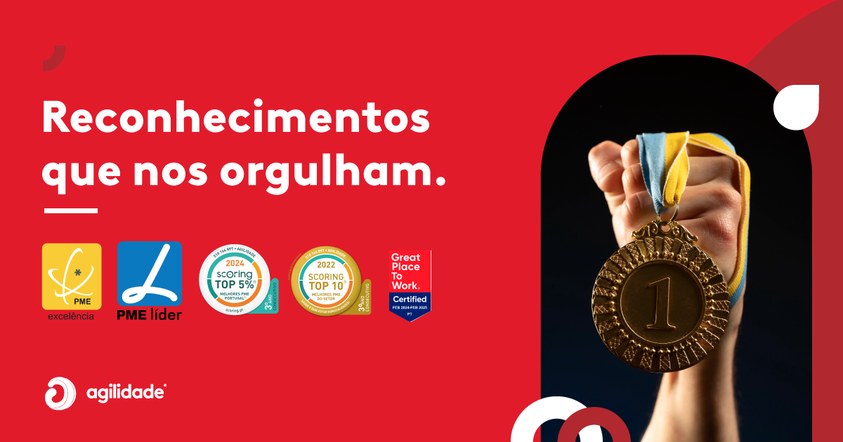 Prémios e distinções Agilidade - Reconhecimentos que nos orgulham